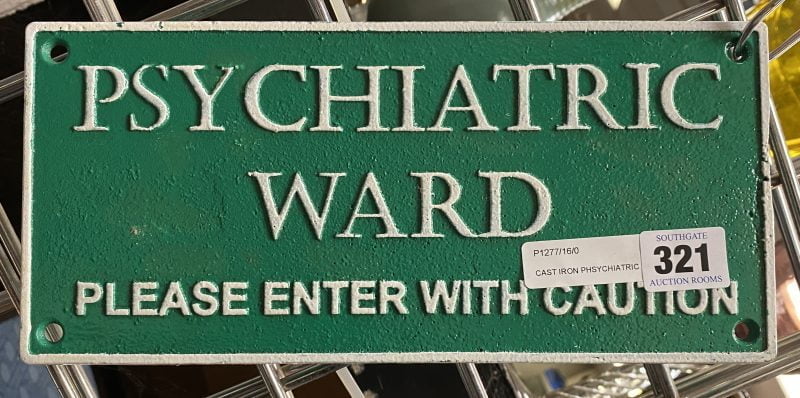 CAST IRON PHSYCHIATRIC WARD SIGN - Southgate Auction Rooms