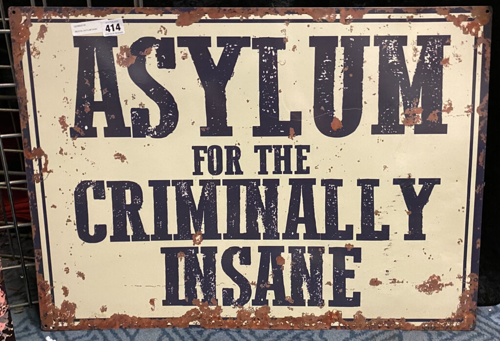 MENTAL ASYLUM SIGN - Southgate Auction Rooms