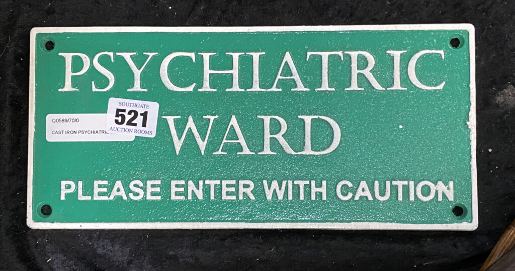 CAST IRON PSYCHIATRIC WARD SIGN - Southgate Auction Rooms